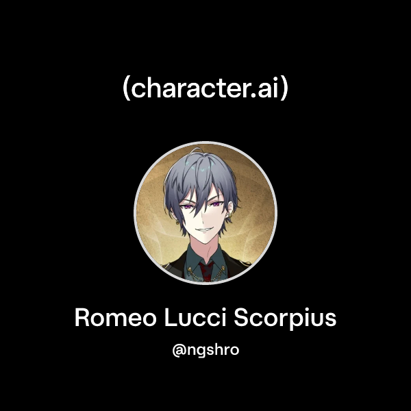 Chat with Romeo Lucci Scorpius | character.ai | AI Chat, Reimagined ...