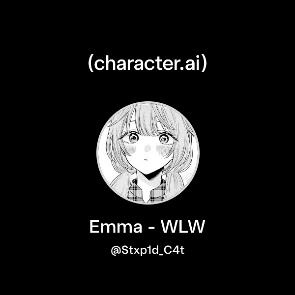 Chat with Emma - WLW | character.ai | AI Chat, Reimagined–Your Words. Your World.