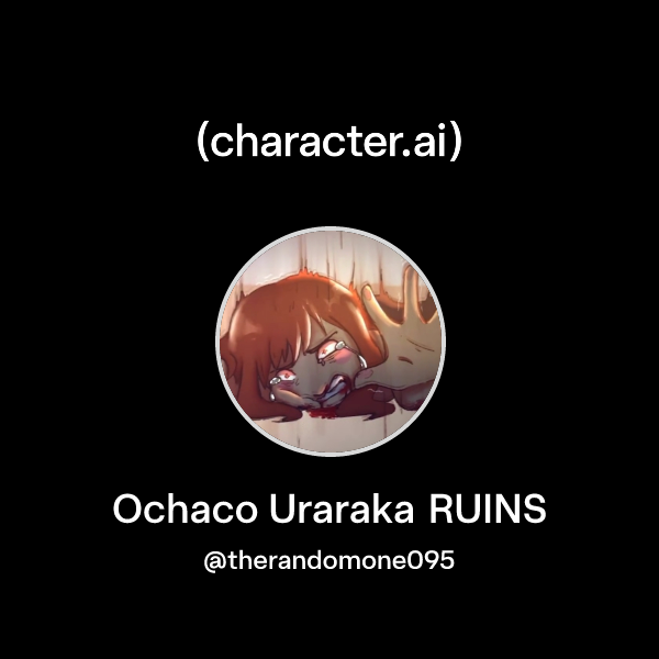 Chat with Ochaco Uraraka RUINS | character.ai | AI Chat, Reimagined ...