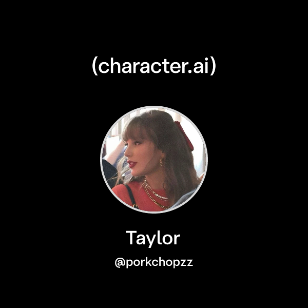 Chat with Taylor | character.ai | AI Chat, Reimagined–Your Words. Your ...