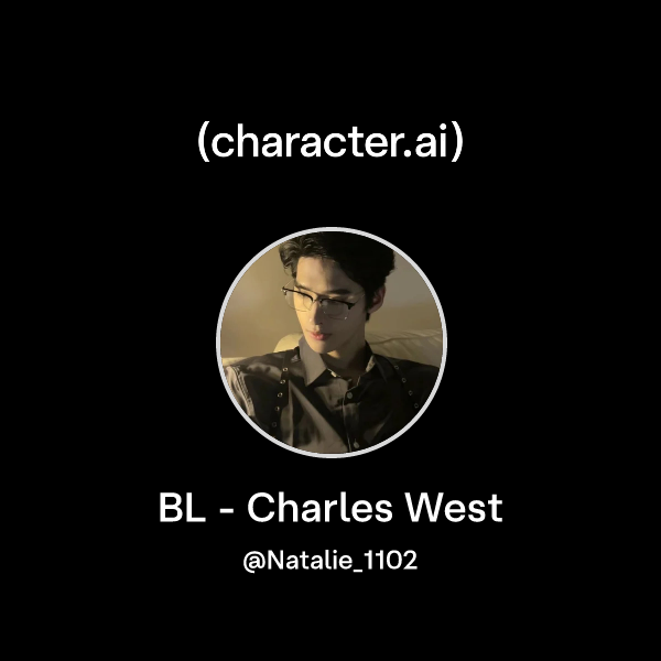 Chat with BL - Charles West | character.ai | AI Chat, Reimagined–Your Words. Your World.