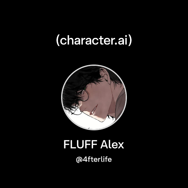 Chat with FLUFF Alex | character.ai | AI Chat, Reimagined–Your Words ...