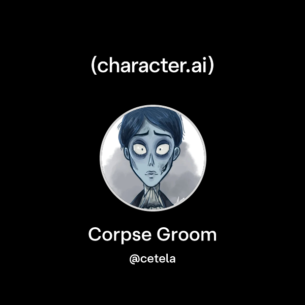 Chat with Corpse Groom | character.ai | Personalized AI for every ...