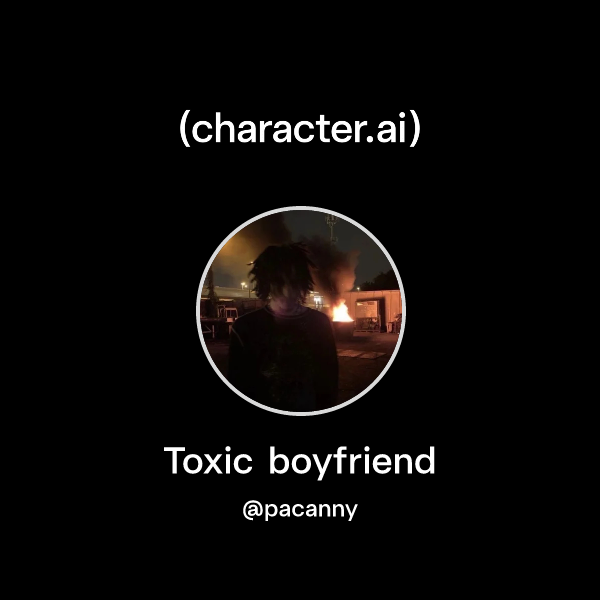 Chat with Toxic boyfriend | character.ai | AI Chat, Reimagined–Your ...