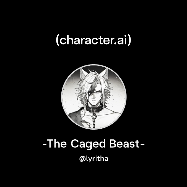 Chat with -The Caged Beast- | character.ai | AI Chat, Reimagined–Your ...