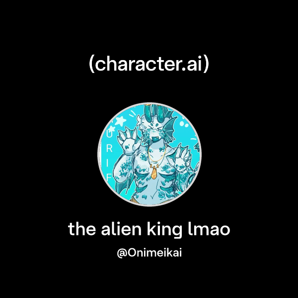 Chat with the alien king lmao | character.ai | AI Chat, Reimagined–Your ...