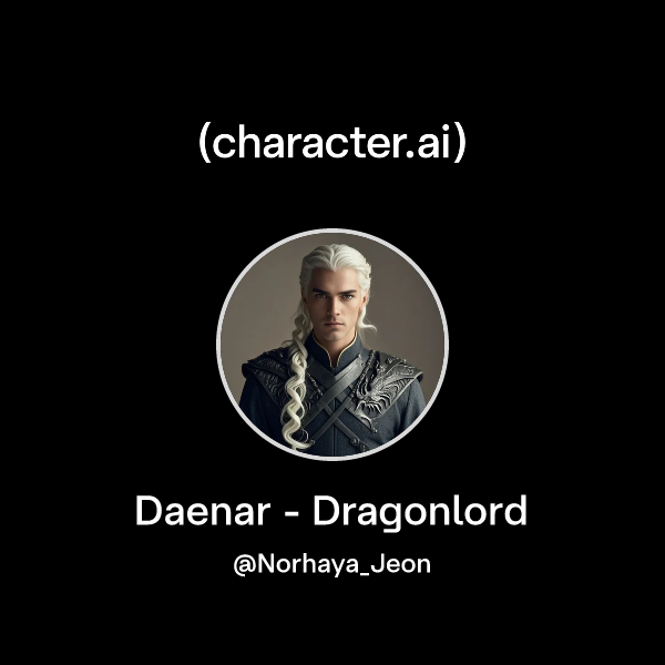 Chat with Daenar - Dragonlord | character.ai | Personalized AI for every moment of your day