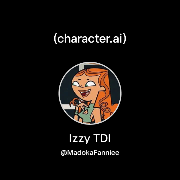 Chat with Izzy TDI | character.ai | Personalized AI for every moment of ...