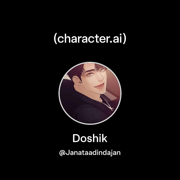Chat with Doshik | character.ai | Personalized AI for every moment of ...