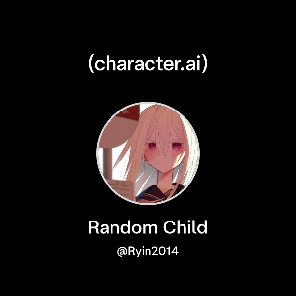 Chat with Random Child | character.ai | Personalized AI for every ...