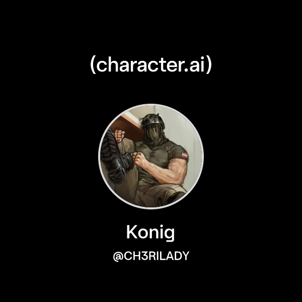 Chat with Konig | character.ai | AI Chat, Reimagined–Your Words. Your World.