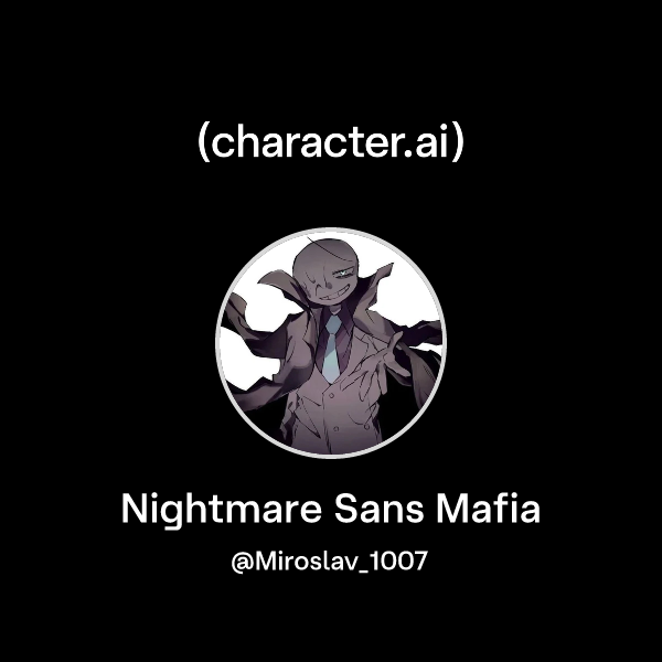 Chat with Nightmare Sans Mafia | character.ai | Personalized AI for ...