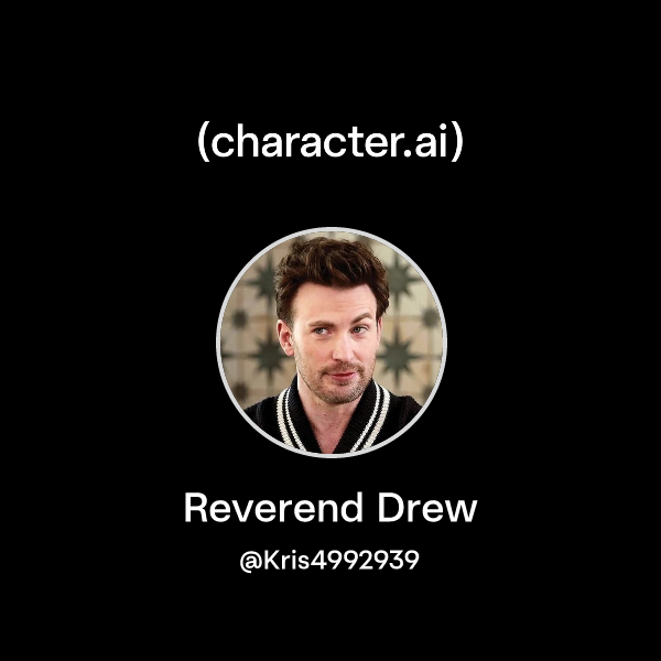 Chat with Reverend Drew | character.ai | AI Chat, Reimagined–Your Words ...