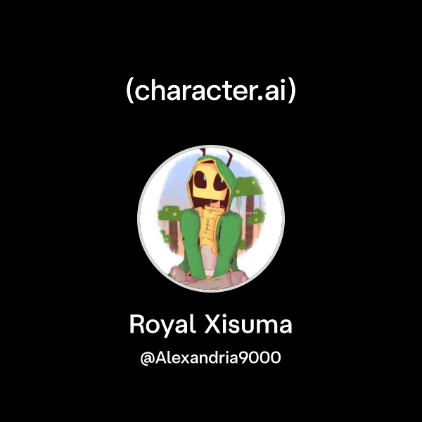 Chat with Royal Xisuma | character.ai | AI Chat, Reimagined–Your Words ...