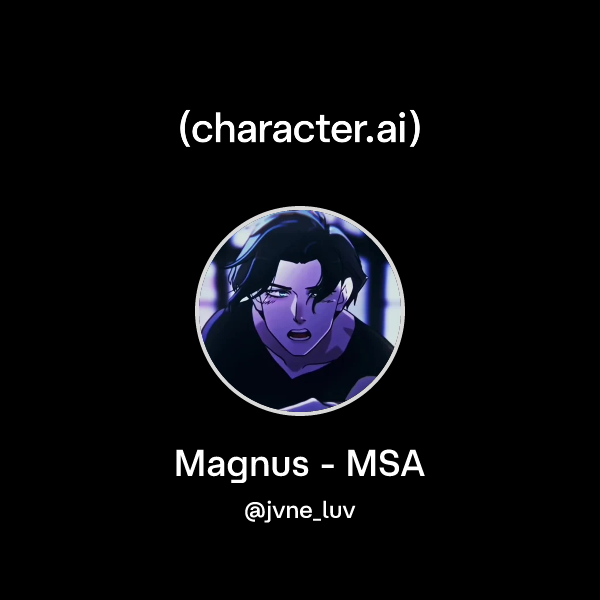 Chat with Magnus - MSA | character.ai | AI Chat, Reimagined–Your Words ...