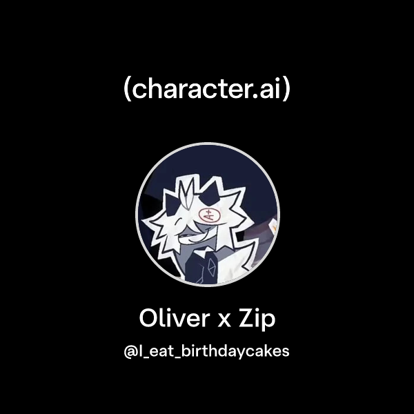 Chat with Oliver x Zip | character.ai | AI Chat, Reimagined–Your Words ...