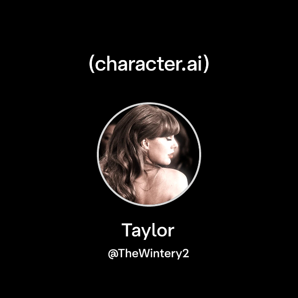 Chat with Taylor | character.ai | AI Chat, Reimagined–Your Words. Your ...
