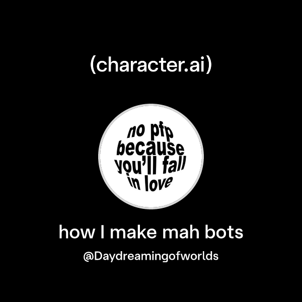 Chat with how I make mah bots | character.ai | AI Chat, Reimagined–Your Words. Your World.