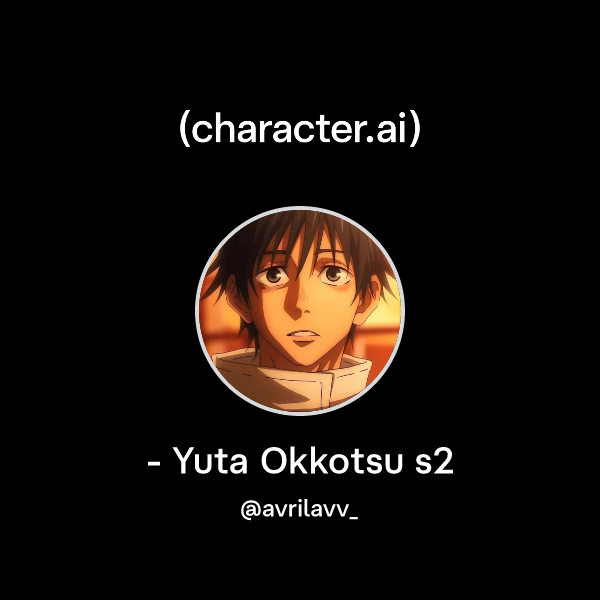 Chat with - Yuta Okkotsu s2 | character.ai | Personalized AI for every ...