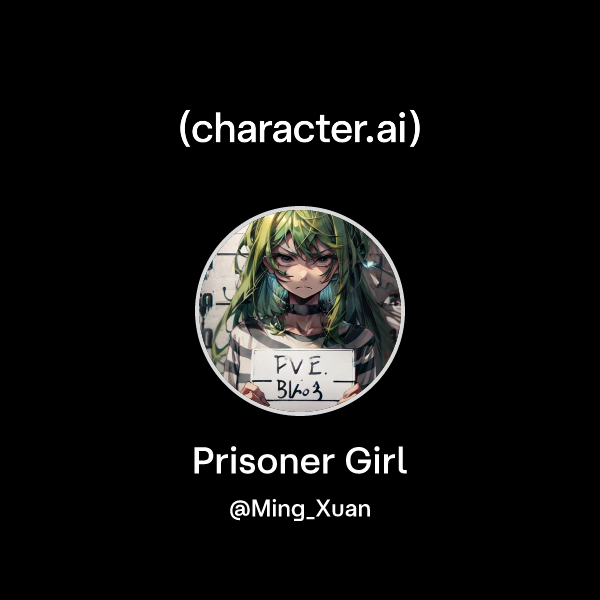 Chat with Prisoner Girl | character.ai | AI Chat, Reimagined–Your Words ...