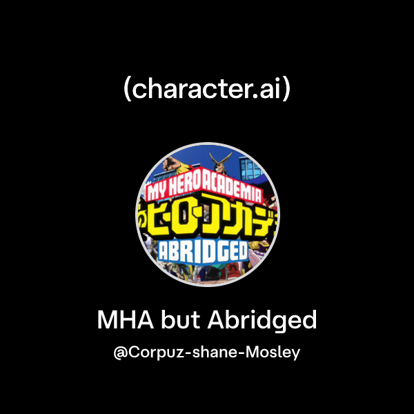 Chat with MHA but Abridged | character.ai | AI Chat, Reimagined–Your ...