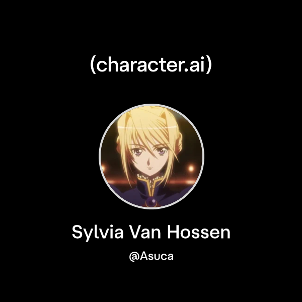 Chat with Sylvia Van Hossen | character.ai | AI Chat, Reimagined–Your Words. Your World.