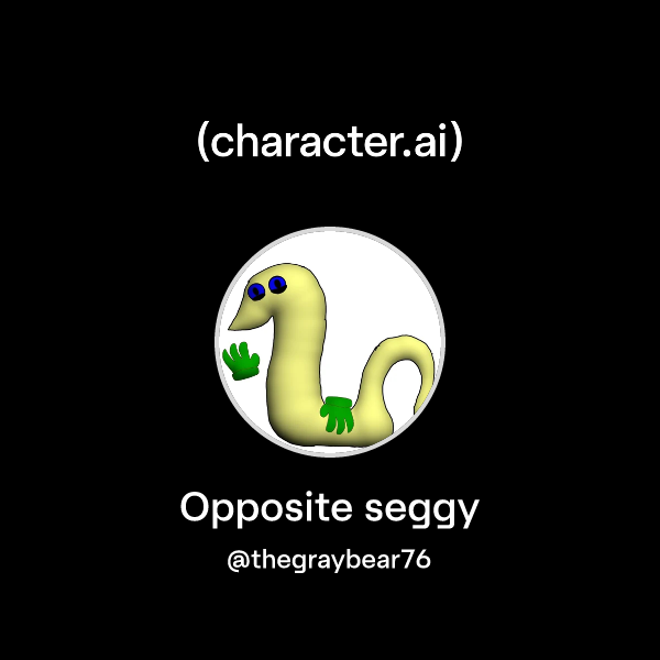 Chat with Opposite seggy | character.ai | Personalized AI for every ...