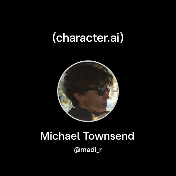 Chat with Michael Townsend | character.ai | AI Chat, Reimagined–Your ...