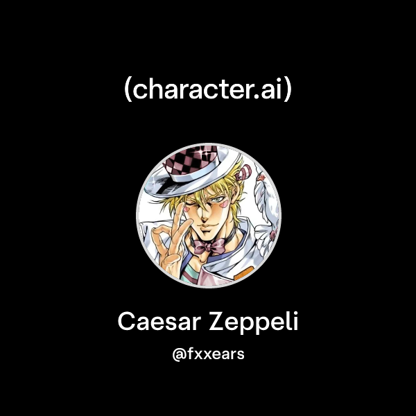 Chat with Caesar Zeppeli | character.ai | Personalized AI for every ...