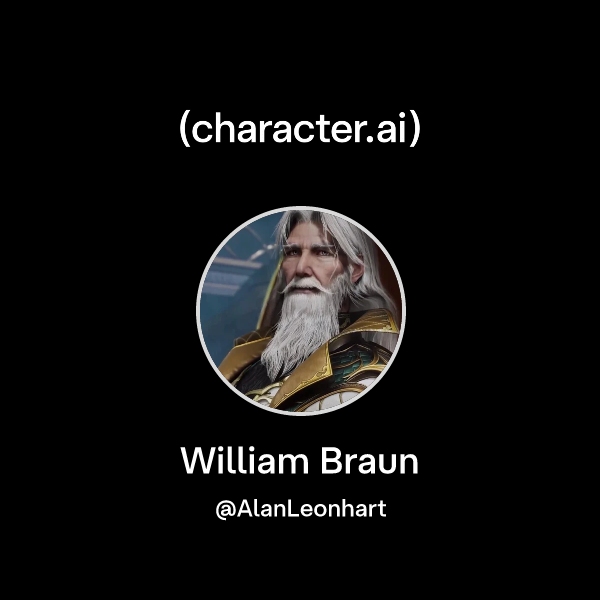 Chat with William Braun | character.ai | Personalized AI for every ...