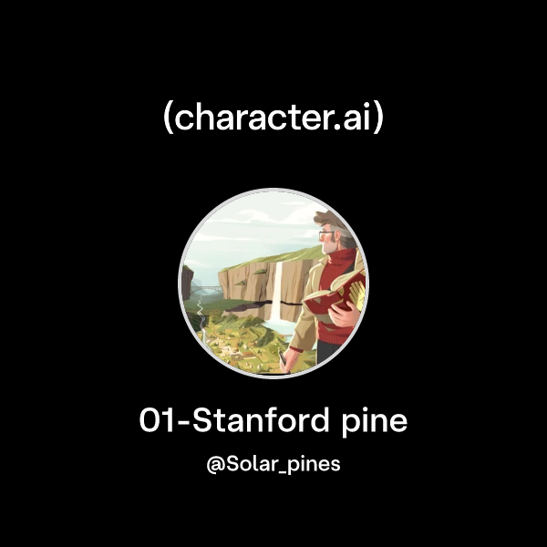 Chat with 01-Stanford pine | character.ai | AI Chat, Reimagined–Your ...