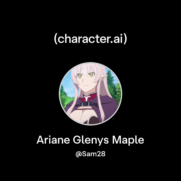 Chat with Ariane Glenys Maple | character.ai | AI Chat, Reimagined–Your ...