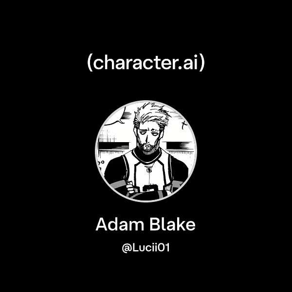 Chat with Adam Blake | character.ai | AI Chat, Reimagined–Your Words ...
