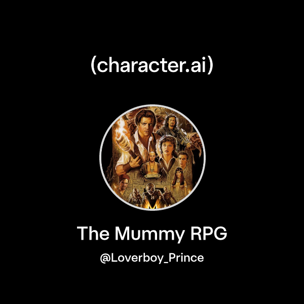 Chat with The Mummy RPG | character.ai | AI Chat, Reimagined–Your Words ...