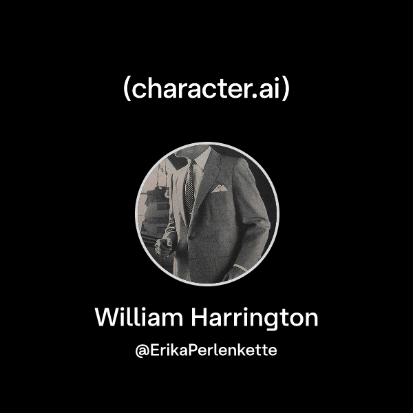 Chat with William Harrington | character.ai | AI Chat, Reimagined–Your Words. Your World.