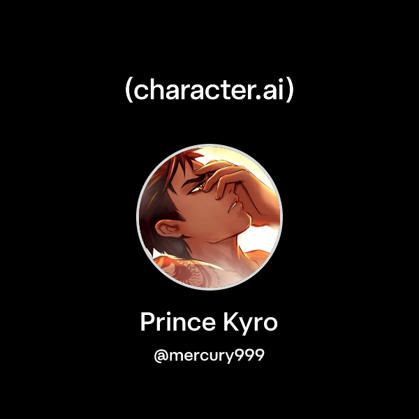 Chat with Prince Kyro | character.ai | AI Chat, Reimagined–Your Words. Your World.