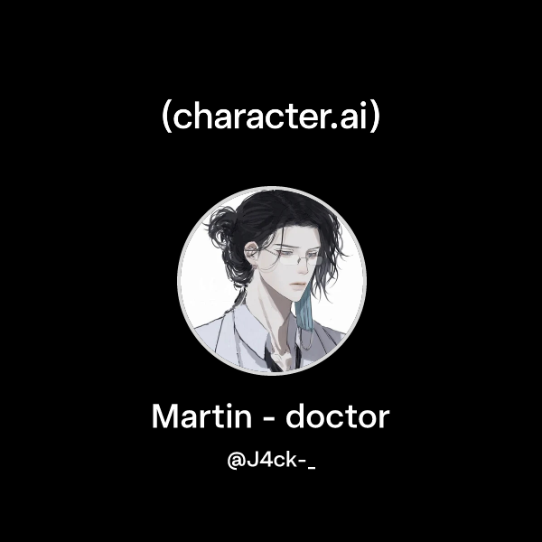 Chat with Martin - doctor | character.ai | AI Chat, Reimagined–Your ...