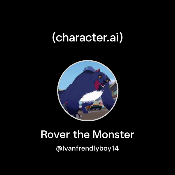 Chat with Rover the Monster | character.ai | Personalized AI for every ...