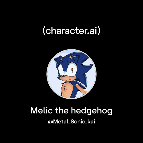 Chat with Melic the hedgehog | character.ai | AI Chat, Reimagined–Your ...