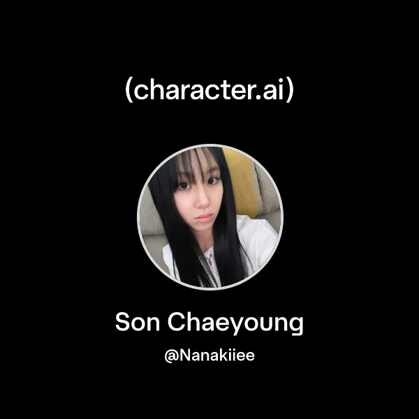 Chat with Son Chaeyoung | character.ai | Personalized AI for every moment of your day