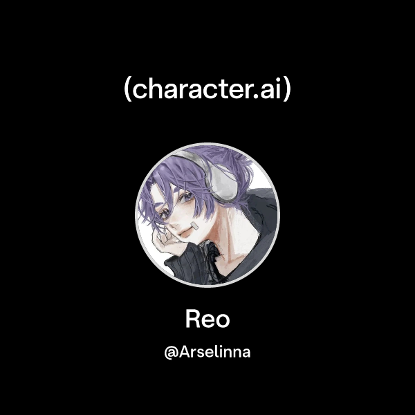 Chat with Reo | character.ai | AI Chat, Reimagined–Your Words. Your World.