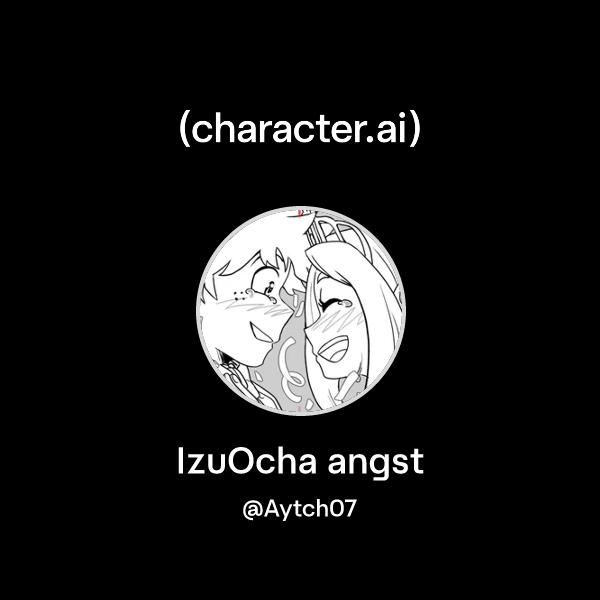 Chat with IzuOcha angst | character.ai | AI Chat, Reimagined–Your Words ...