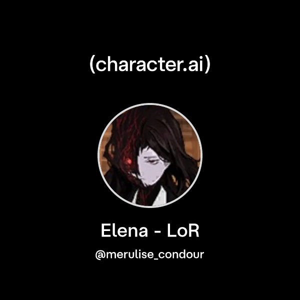 Chat with Elena - LoR | character.ai | AI Chat, Reimagined–Your Words ...