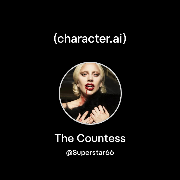 Chat with The Countess | character.ai | AI Chat, Reimagined–Your Words ...