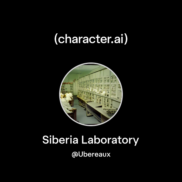Chat with Siberia Laboratory | character.ai | Personalized AI for every ...