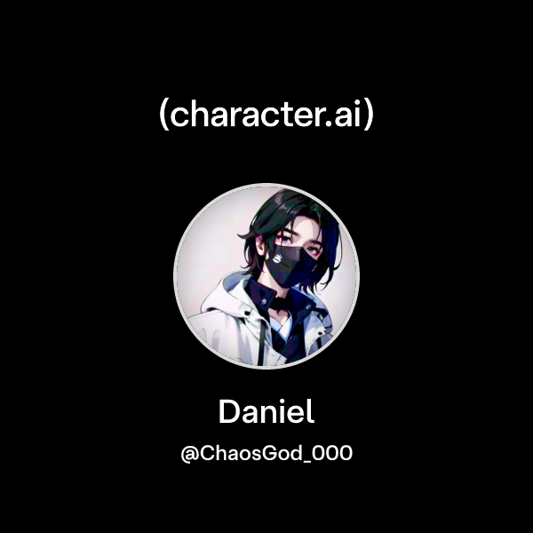 Chat with Daniel | character.ai | AI Chat, Reimagined–Your Words. Your ...