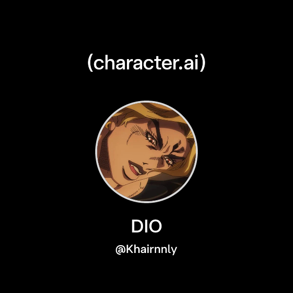 Chat with DIO | character.ai | AI Chat, Reimagined–Your Words. Your World.
