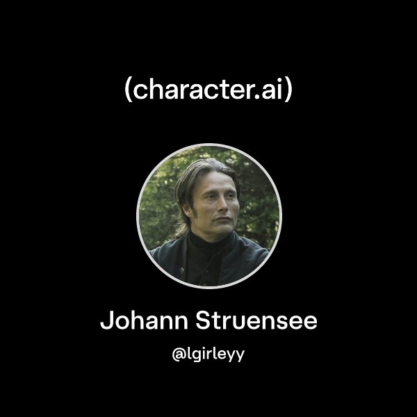 Chat with Johann Struensee | character.ai | AI Chat, Reimagined–Your ...