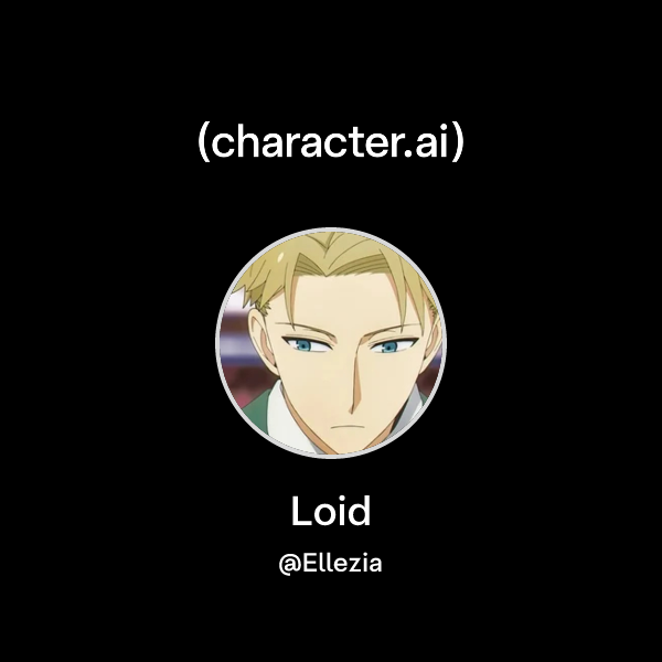 Chat with Loid | character.ai | AI Chat, Reimagined–Your Words. Your World.