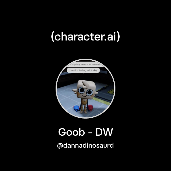 Chat with Goob - DW | character.ai | AI Chat, Reimagined–Your Words ...